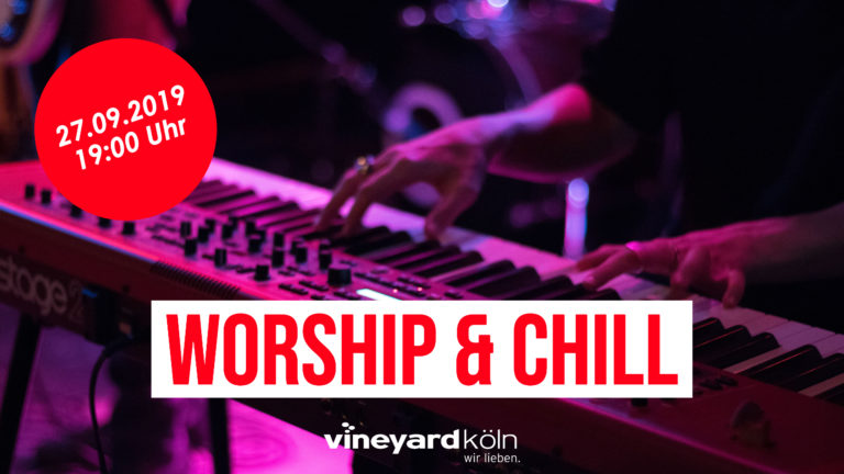 Worship & Chill im September ? ? ? ? • Vineyard Köln